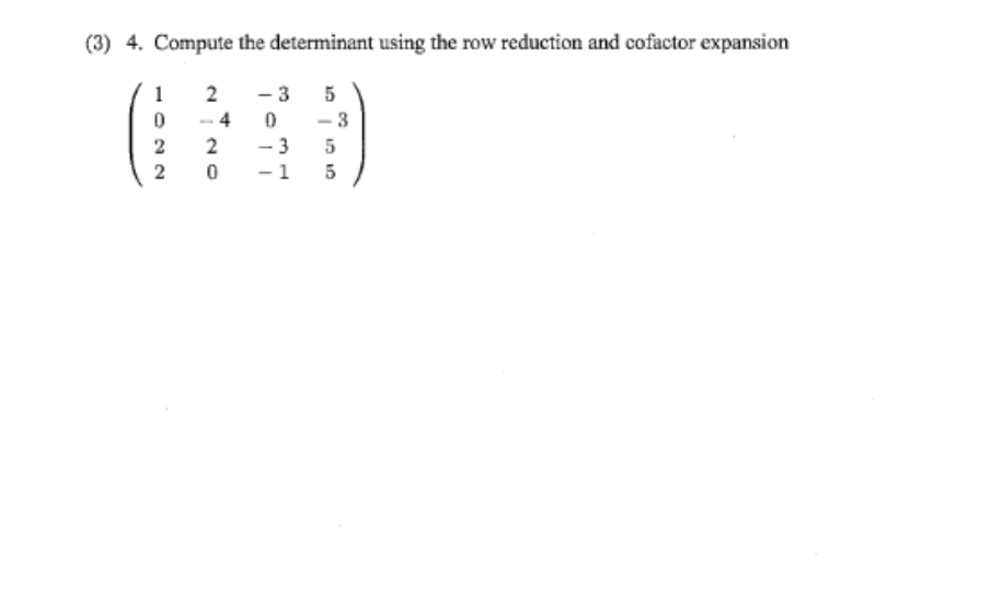 Solved 4. Compute the determinant using the row reduction | Chegg.com