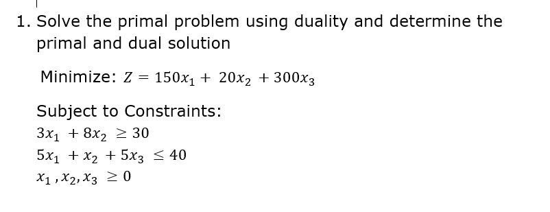 Solved 1. Solve the primal problem using duality and | Chegg.com