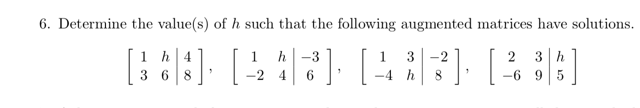 Solved 6. Determine the value(s) of h such that the | Chegg.com