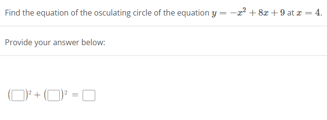 Solved Find the equation of the osculating circle of the | Chegg.com