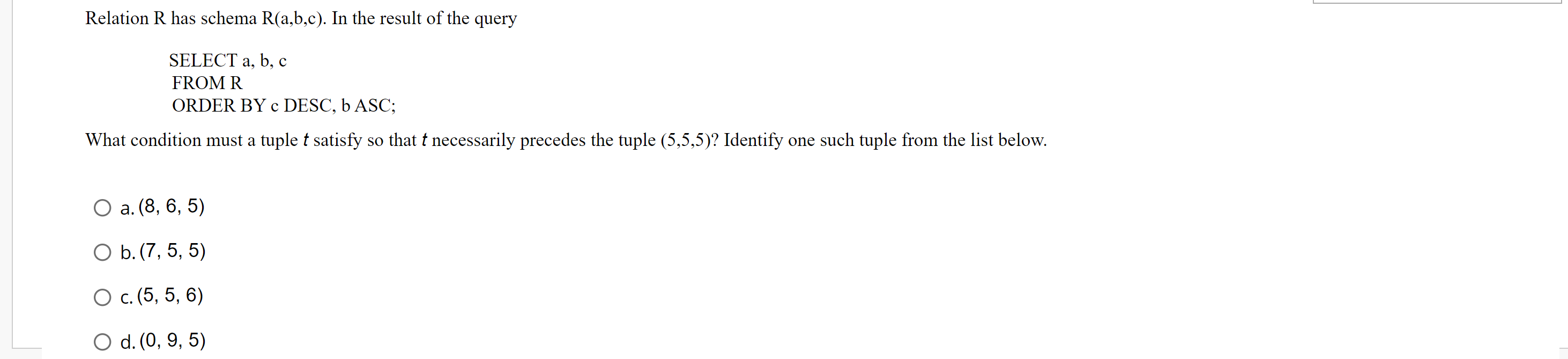 Solved Relation R has schema R(a,b,c). In the result of the | Chegg.com