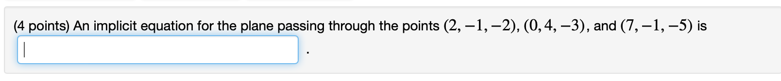 Solved (4 points) An implicit equation for the plane passing | Chegg.com