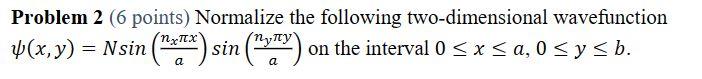 Solved Problem 2 (6 points) Normalize the following | Chegg.com