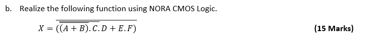 Solved b. Realize the following function using NORA CMOS | Chegg.com