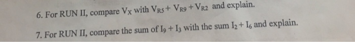 Solved 6. For RUN II, compare Vx with VRs+ VR9+ VR2 and | Chegg.com