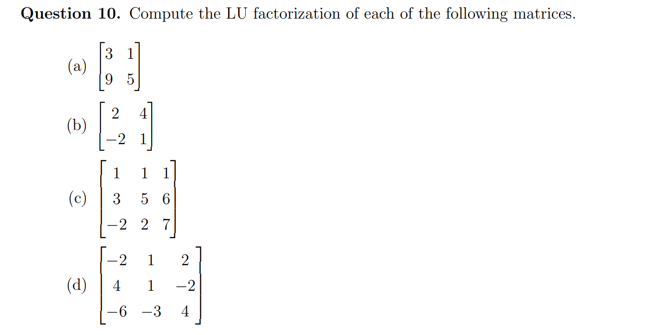 Solved Question 10 Compute The Lu Factorization Of Each Of