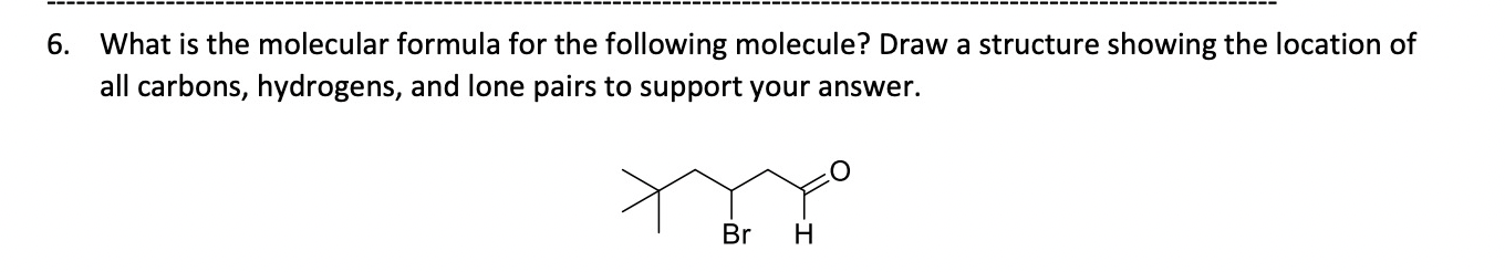 Solved 6. What is the molecular formula for the following | Chegg.com
