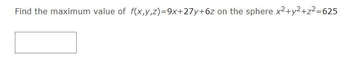 Solved Find the maximum value of f(x,y,z)=9x+27y+6z on the | Chegg.com