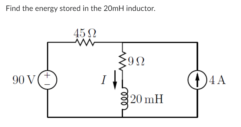 Solved Find the energy stored in the 20mH inductor. | Chegg.com