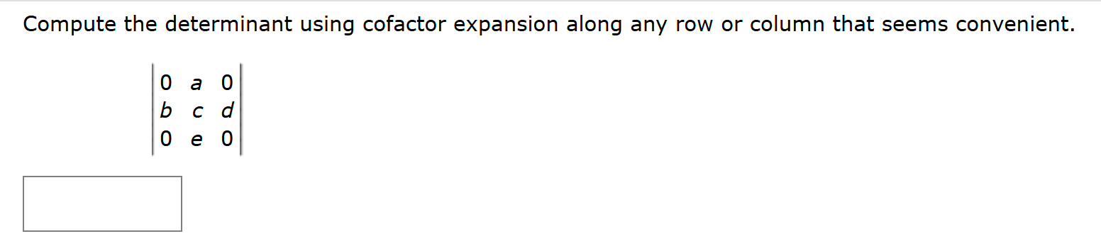 Solved Compute the determinant using cofactor expansion | Chegg.com