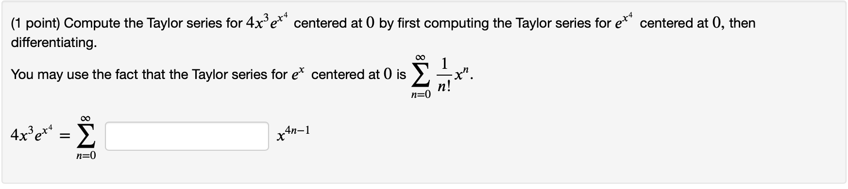 Solved (1 point) Give the Taylor series for ex* centered at | Chegg.com