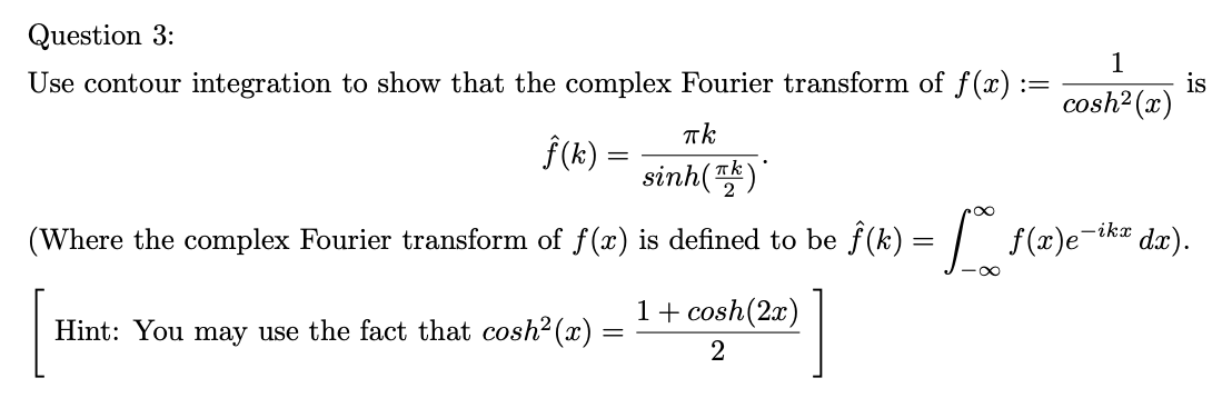 Solved Question 3: Use contour integration to show that the | Chegg.com