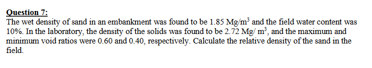 Solved Question 7: The wet density of sand in an embankment | Chegg.com