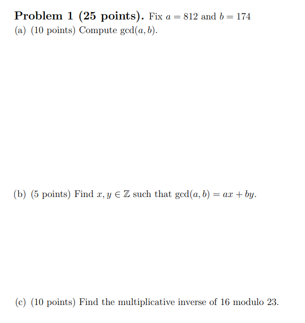 Solved Problem 1 (25 ﻿points). ﻿Fix a=812 ﻿and b=174(a) (10 | Chegg.com
