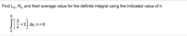 Solved Find Ln, R, and their average value for the definite | Chegg.com