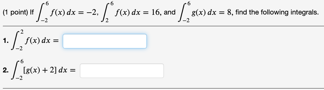 Solved (1 ﻿point) ﻿If ∫-26f(x)dx=-2,∫26f(x)dx=16, ﻿and | Chegg.com