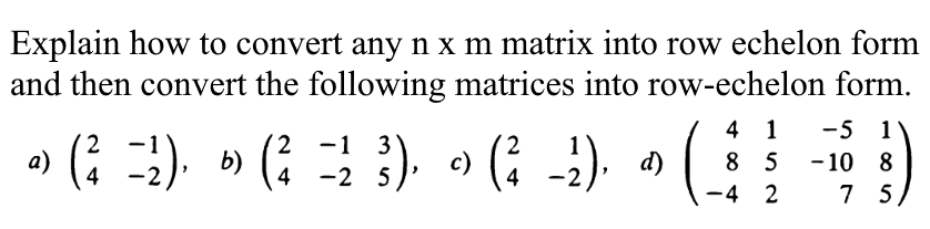 Solved Explain how to convert any nxm matrix into row | Chegg.com