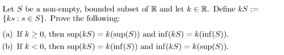 Solved Let S be a non-empty, bounded subset of R and let k E | Chegg.com