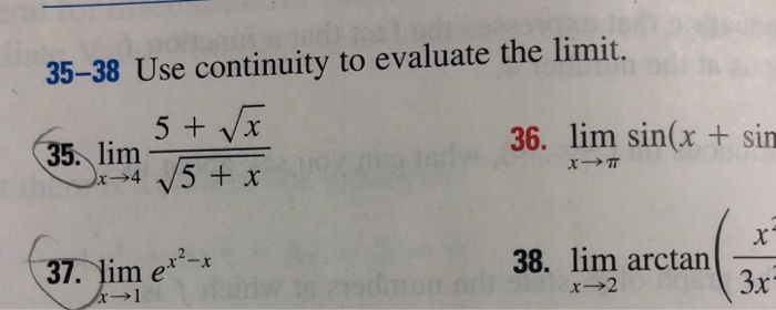 Solved 35-38 Use continuity to evaluate the limit. 5.) lim- | Chegg.com