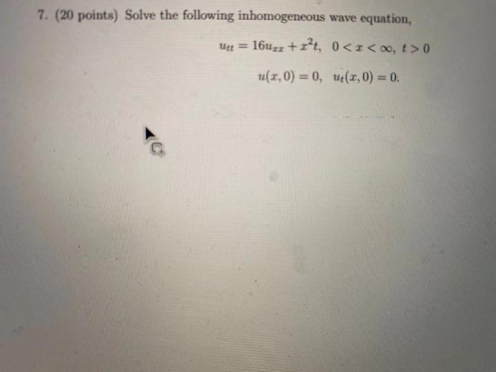 Solved 7. (20 points) Solve the following inhomogeneous wave | Chegg.com