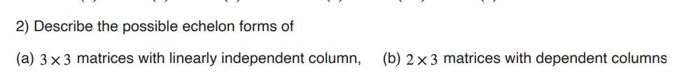 Solved 2) Describe the possible echelon forms of (a) 3×3 | Chegg.com