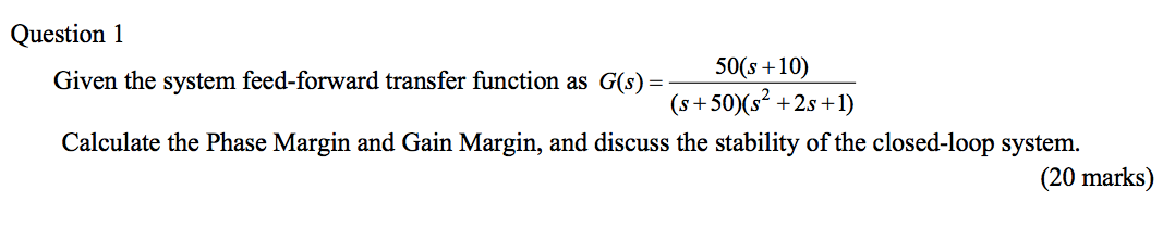Solved Question 1 50(s +10) Given the system feed-forward | Chegg.com