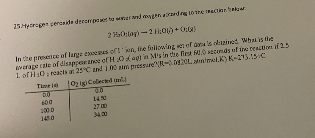 Solved 25.Hydrogen peroxide decomposes to water and oxygen | Chegg.com
