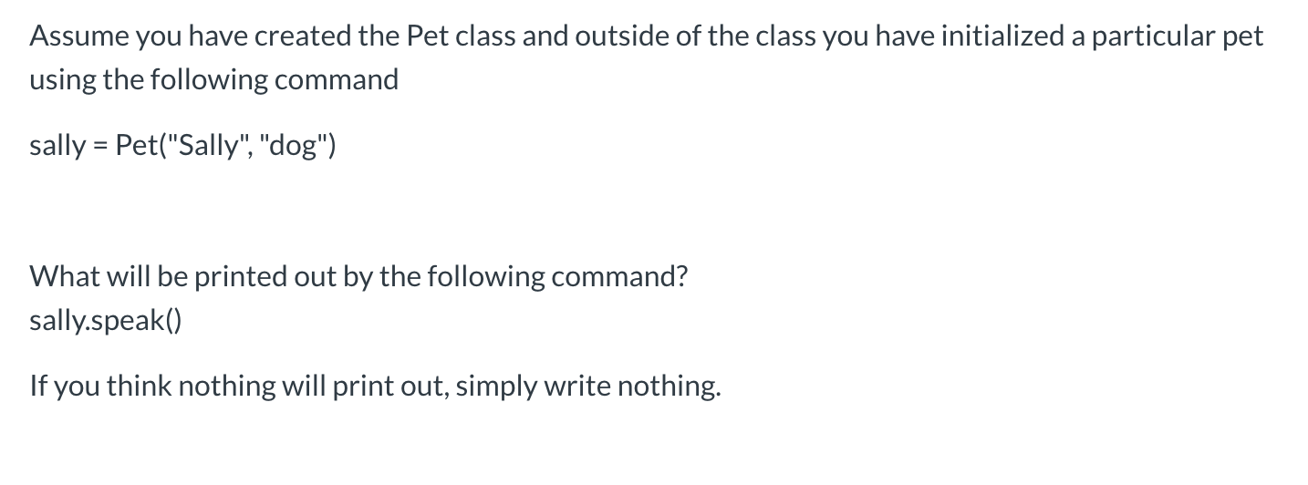 Solved Assume you have created the Pet class and outside of | Chegg.com
