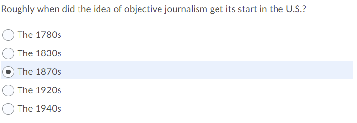 Solved Roughly when did the idea of objective journalism get | Chegg.com