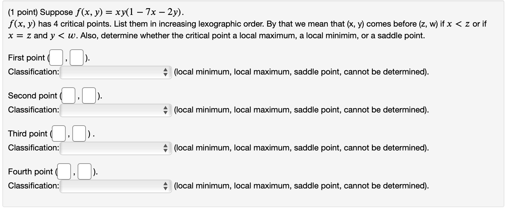 Solved (1 point) Suppose f(x, y) = xy(1 – 7x – 2y). f(x, y) | Chegg.com