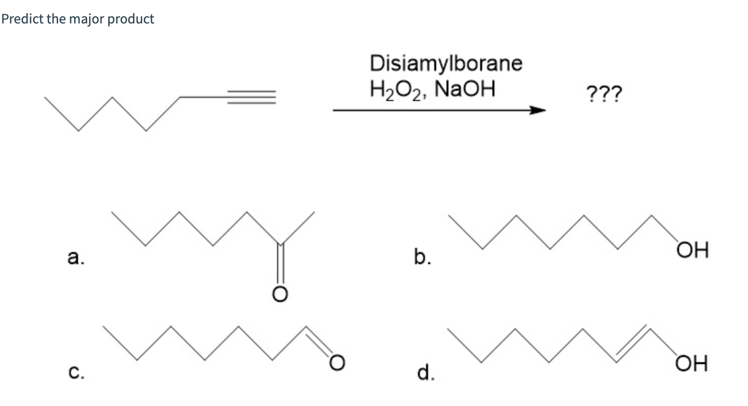Solved Predict the major product Disiamylborane H2O2, NaOH | Chegg.com