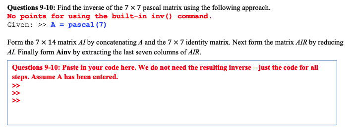 Solved Questions 9-10: Find the inverse of the 7 x 7 pascal | Chegg.com