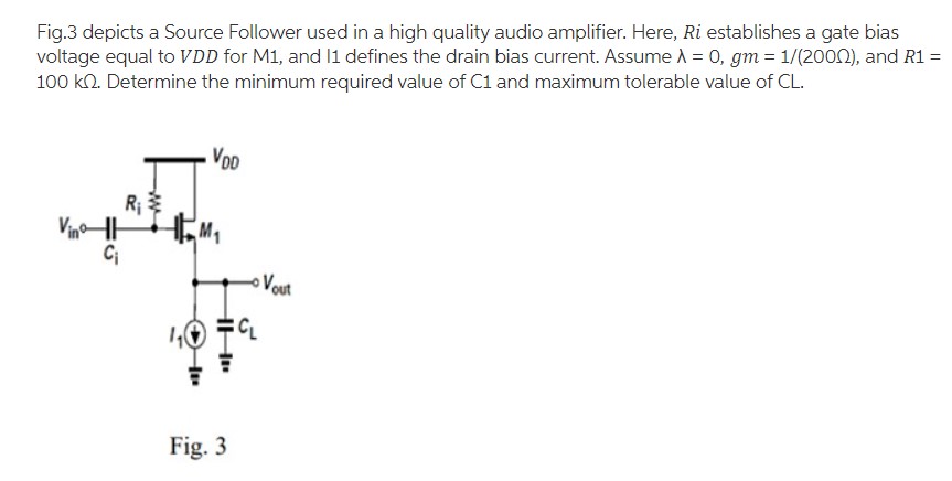 Solved Fig.3 depicts a Source Follower used in a high | Chegg.com