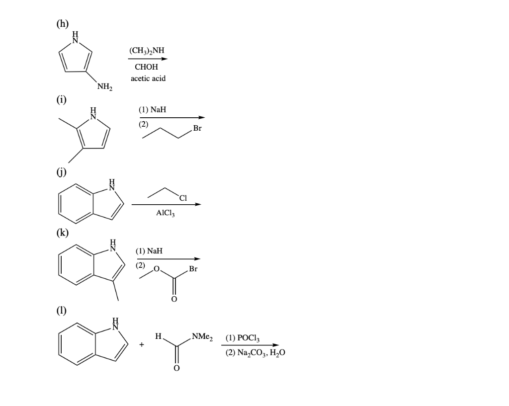 Solved (h) CHOH (CH3)2NH acetic acid (i) Br) (1) NaH (j) | Chegg.com