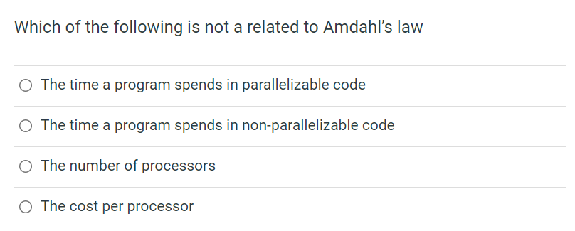 Solved Which of the following is not a related to Amdahl's | Chegg.com