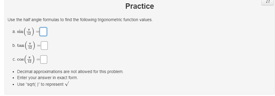 Solved Practice Use the half angle formulas to find the | Chegg.com