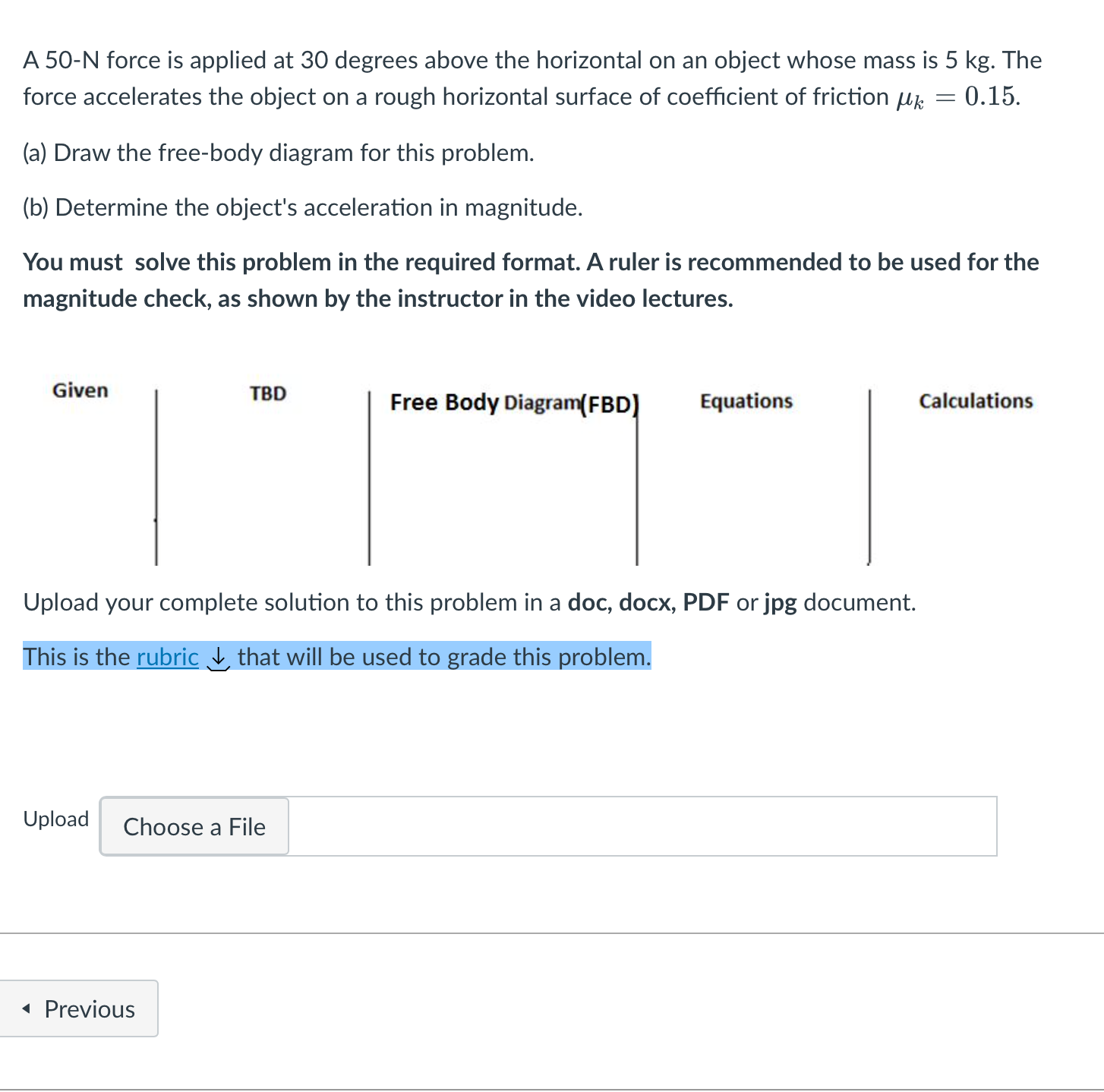 Solved A 50- N force is applied at 30 degrees above the | Chegg.com
