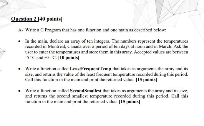 Solved Question 2[40 points) A- Write a C Program that has | Chegg.com