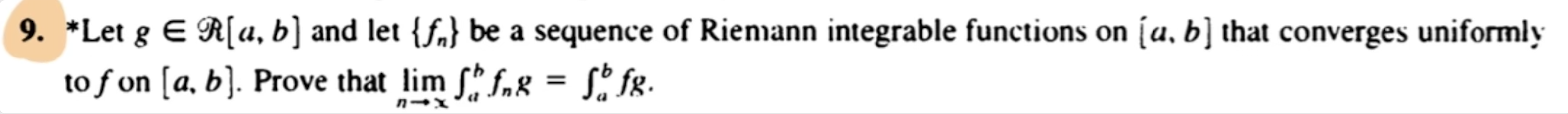 Solved 9. *Let g∈R[a,b] and let {fn} be a sequence of | Chegg.com