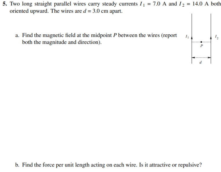 Solved 5. Two long straight parallel wires carry steady | Chegg.com