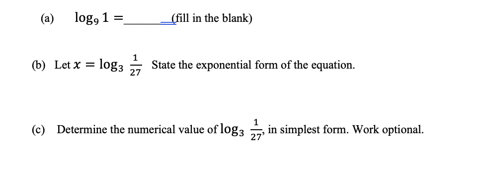 Solved (a) log, 1 =_ _(fill in the blank) (b) Let x = log2 - | Chegg.com