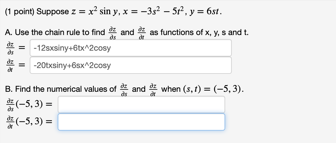 Solved (1 point) Suppose z=x2siny,x=−3s2−5t2,y=6st. A. Use | Chegg.com