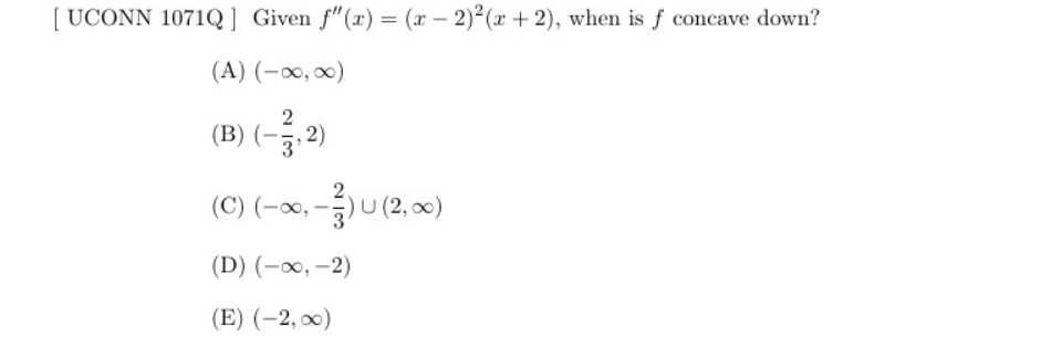 Solved [ UCONN 1071Q] Given f′′(x)=(x−2)2(x+2), when is f | Chegg.com