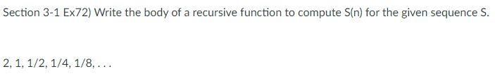 Solved Section 3-1 Ex72) Write the body of a recursive | Chegg.com