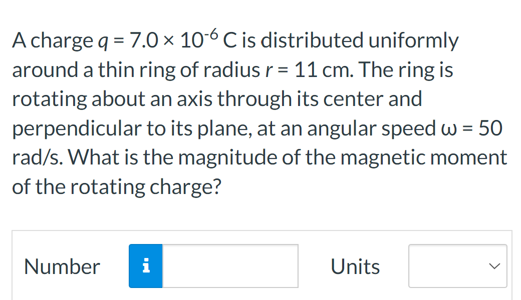 Solved A charge q=7.0×10−6C is distributed uniformly around | Chegg.com