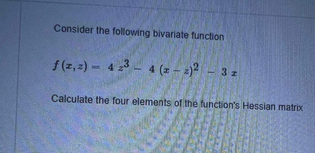 Solved Consider the following bivariate function | Chegg.com
