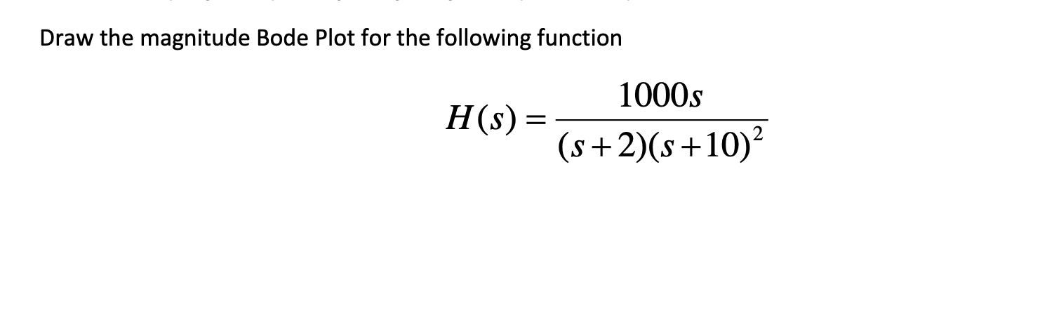 Solved Draw the magnitude Bode Plot for the following | Chegg.com