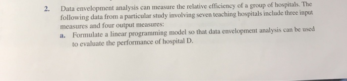 Solved 2. Data envelopment analysis can measure the relative | Chegg.com