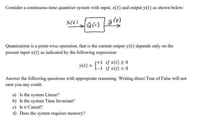 Solved Consider A Continuous Time Quantizer System With 