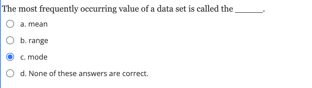 Solved The most frequently occurring value of a data set is | Chegg.com